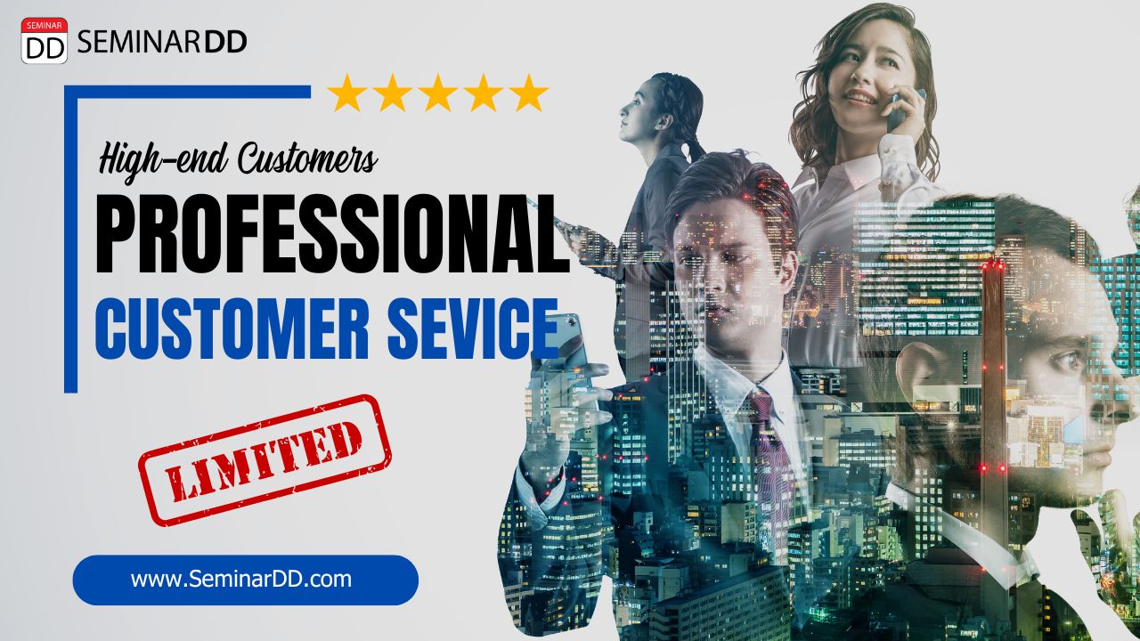 Professional Customer Service (ลูกค้าHigh End) | seminardd.com